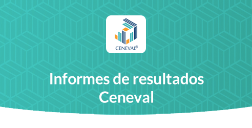 Informes - Ceneval